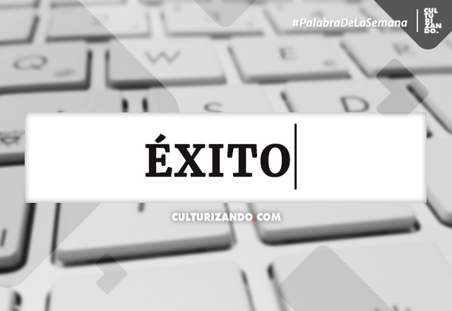Palabra de la Semana: «Éxito» (+Frases) – culturizando.com | Alimenta ...