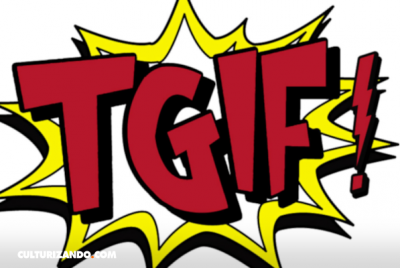 ¿Cuál es el origen del TGIF? – culturizando.com | Alimenta tu Mente