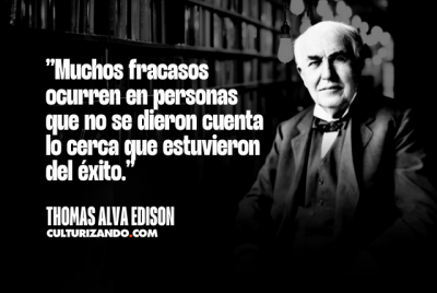 Grandes frases de Thomas Alva Edison – culturizando.com | Alimenta tu Mente